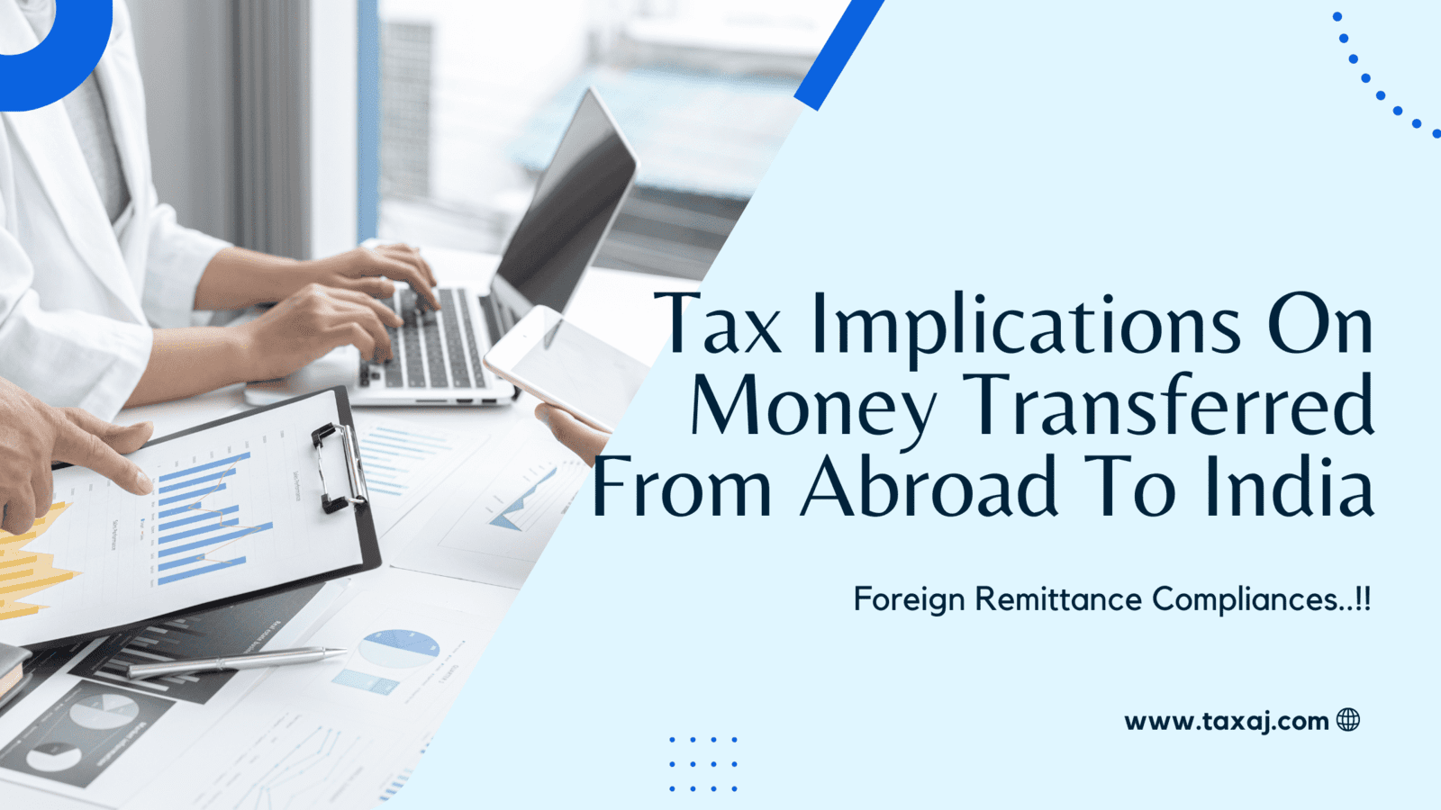 Tax Implications On Foreign Inward Remittance | TAXAJ
